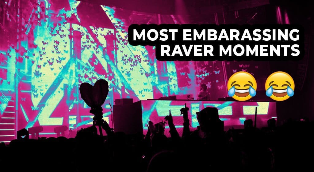Most Embarrassing Raver Moments – iHeartRaves